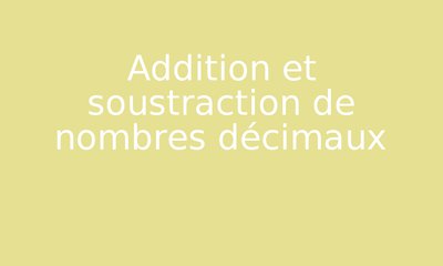 Addition et soustraction de nombres décimaux par Edumoov - jenseigne.fr
