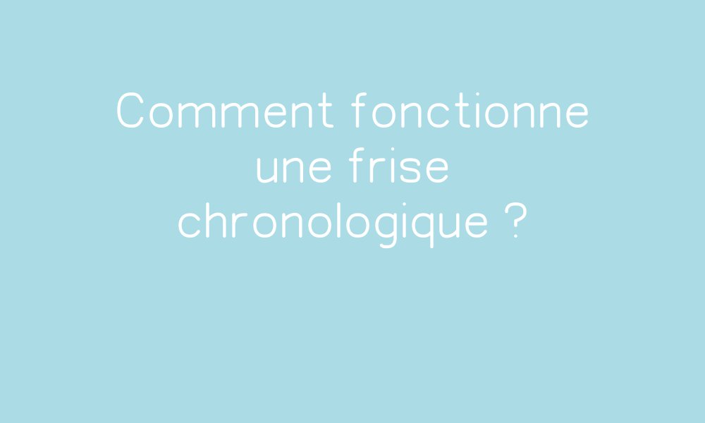 Comment fonctionne une frise chronologique ? par Pass-education.fr ... Comment fonctionne une frise chronologique ? par Pass-education.fr ...