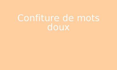 Confiture de mots doux (Spécial fête des mères) par Edumoov - jenseigne.fr