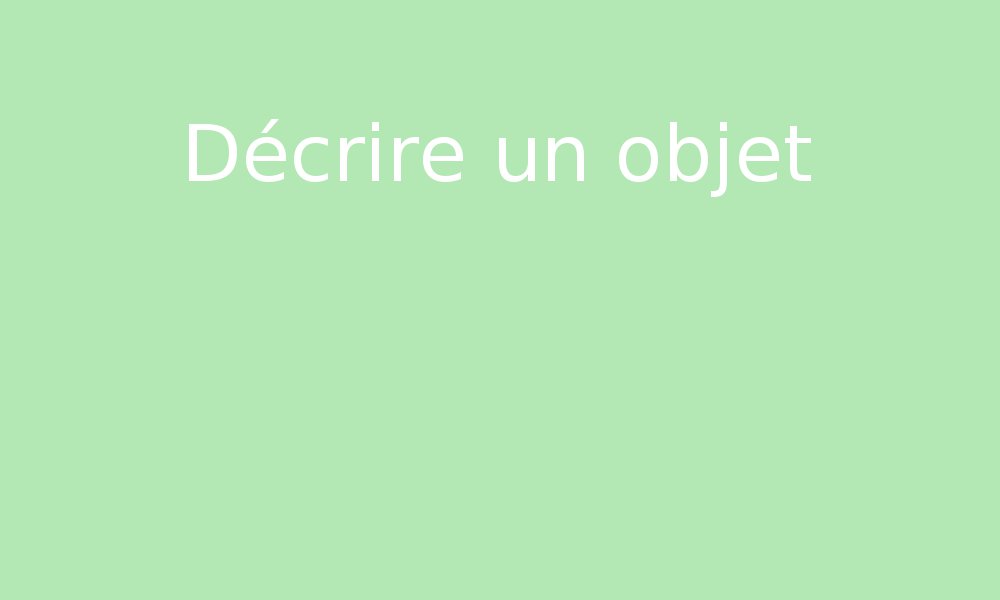 Décrire un objet par Edumoov - jenseigne.fr