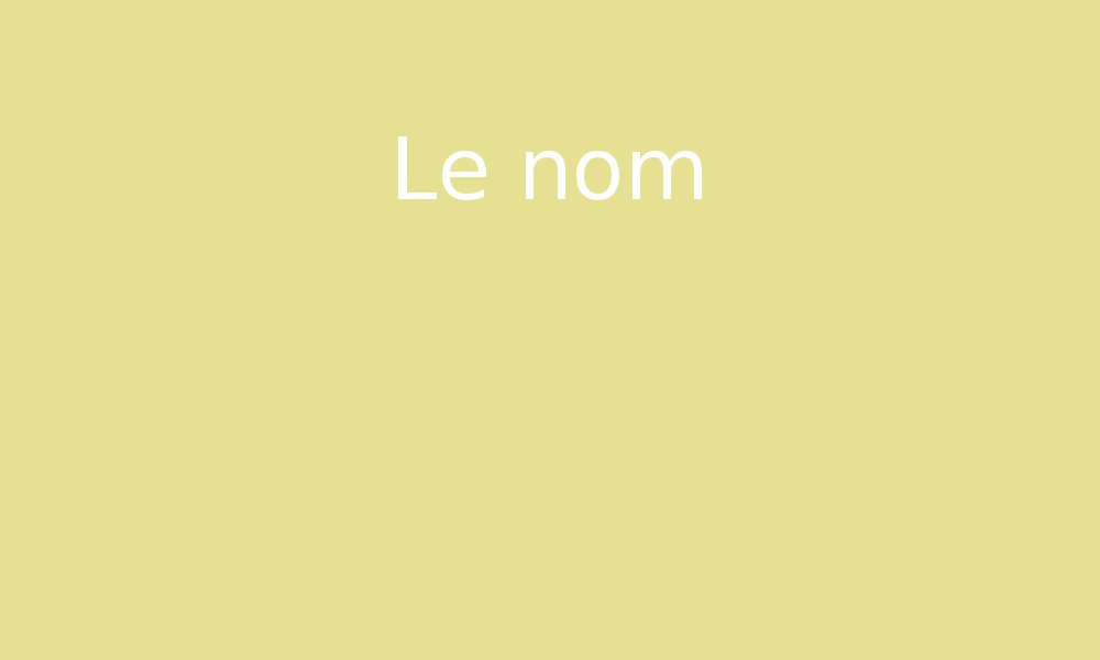 Le nom par Edumoov - jenseigne.fr