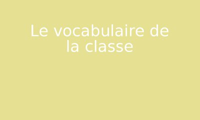 Le vocabulaire de la classe par Edumoov - jenseigne.fr