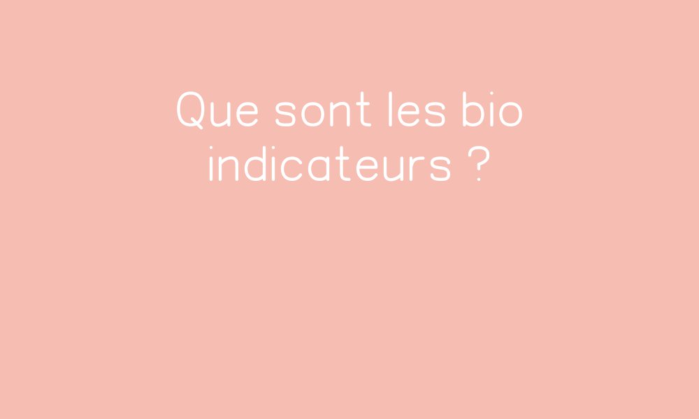 Que sont les bio indicateurs ? – Cycle 3 par Pass-education.fr ...