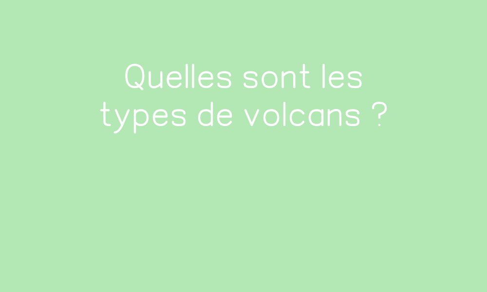 Quelles sont les types de volcans ? par Pass-education.fr - jenseigne.fr Quelles sont les types de volcans ? par Pass-education.fr - jenseigne.fr