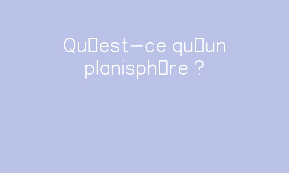 Qu’est-ce qu’un planisphère ? – Cycle 3 par Pass-education.fr ...