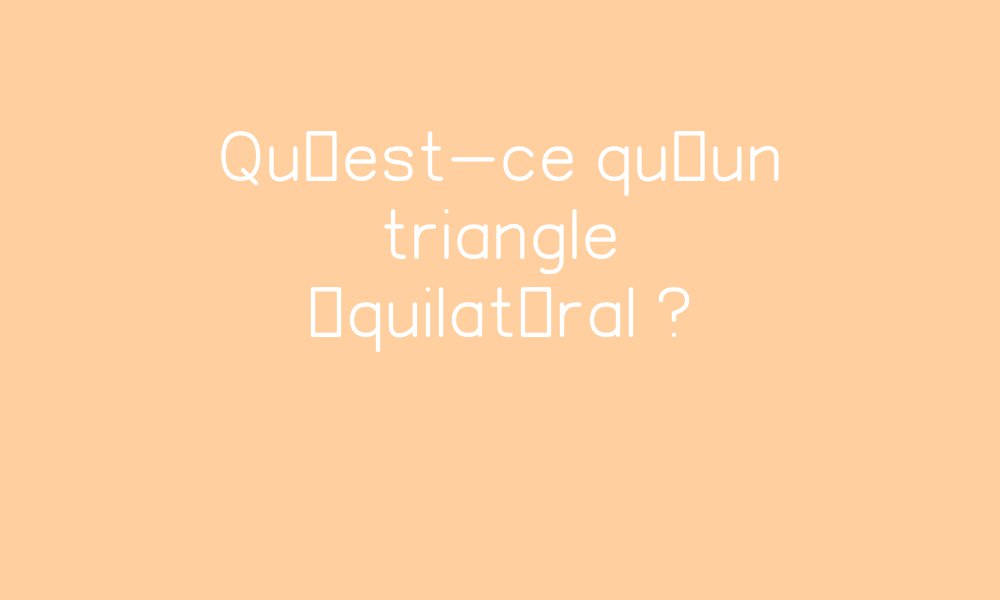 Quesqu’Un Triangle Équilatéral – FJCY