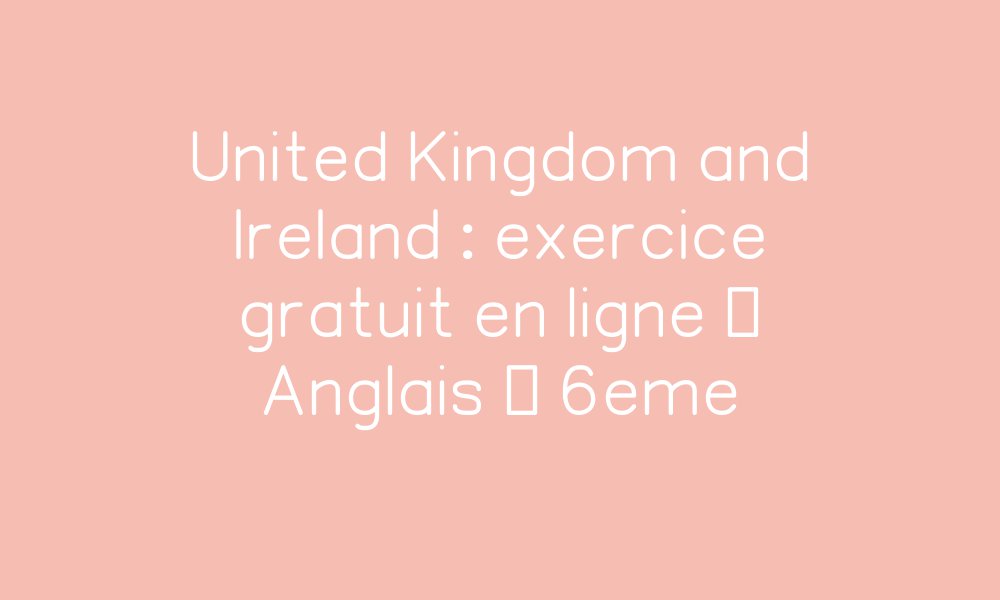 Exercice D’Anglais Gratuit En Ligne – QGBR